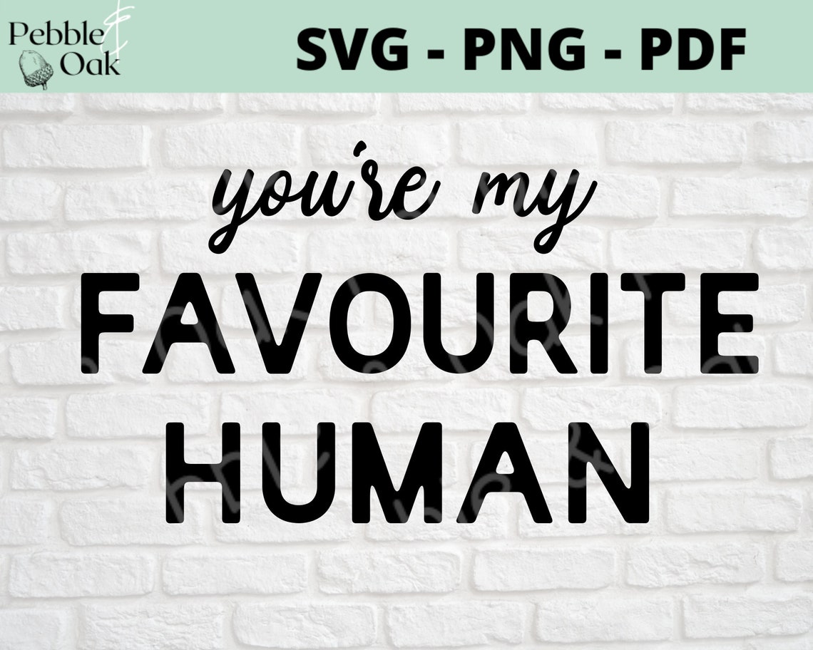 You're My Favourite Human Svg Funny Valentine Cut File Funny Love Svg ...
