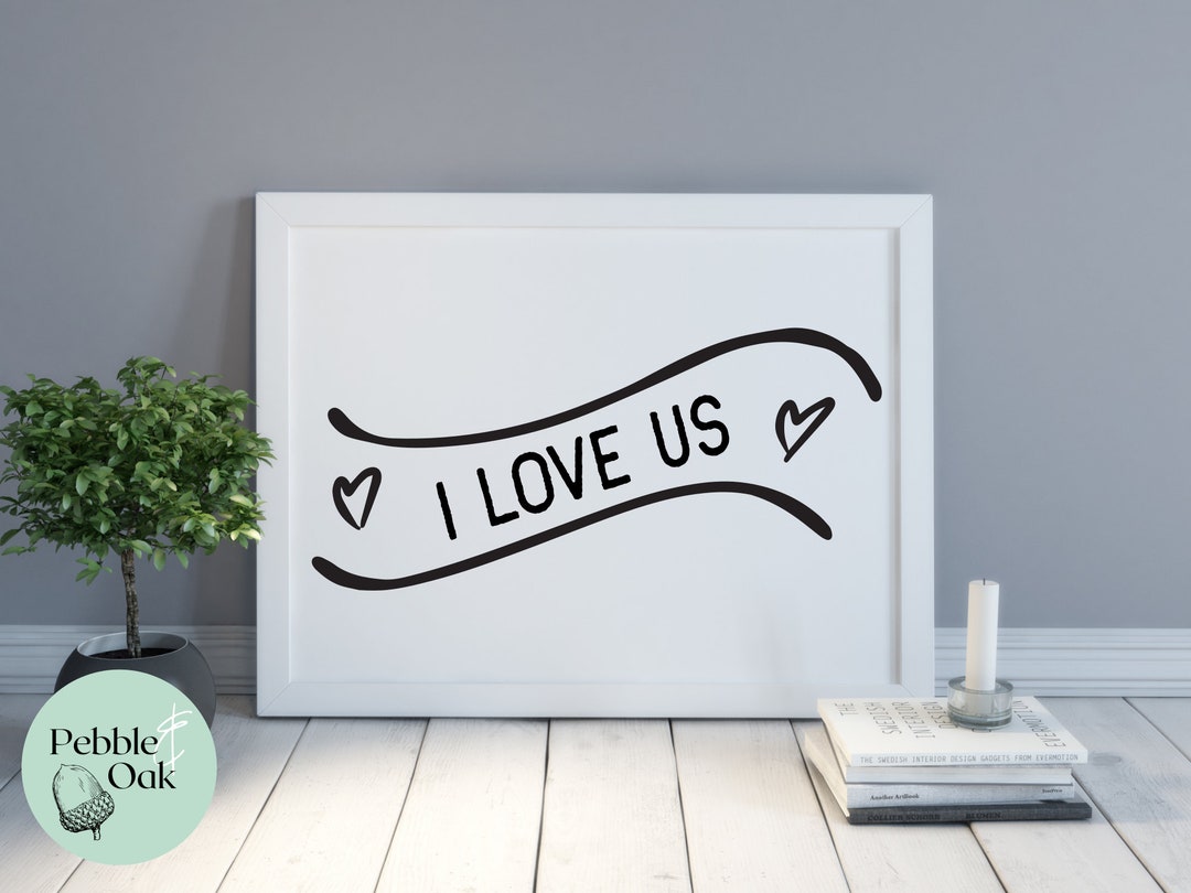 I Love Us Svg - Couple Gift Cut File - Valentines Svg - Our Home Svg ...