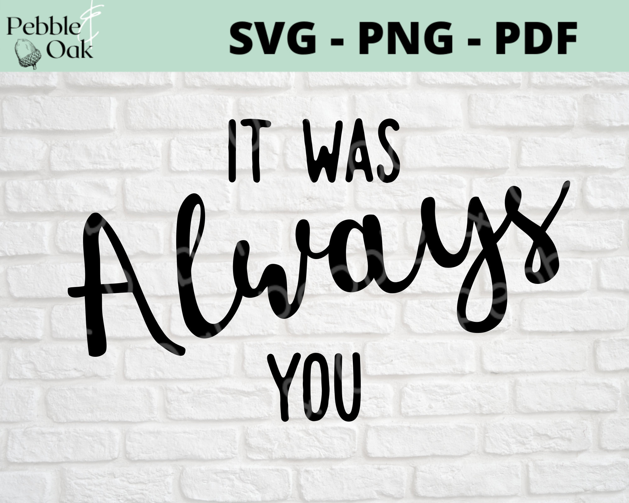 It Was Always You Svg Romantic Sign Svg Valentines Svg Anniversary Svg ...