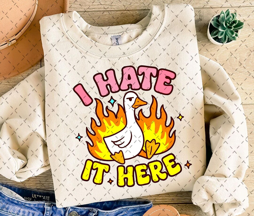 Silly Goose I Hate It Here PNG, Funny Mental Health Png, I Hate It Here ...