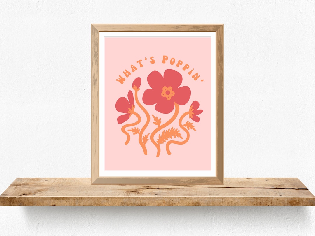 What's Poppin' Art Print Wall Decor Poster Floral Poster Flower Art - Etsy