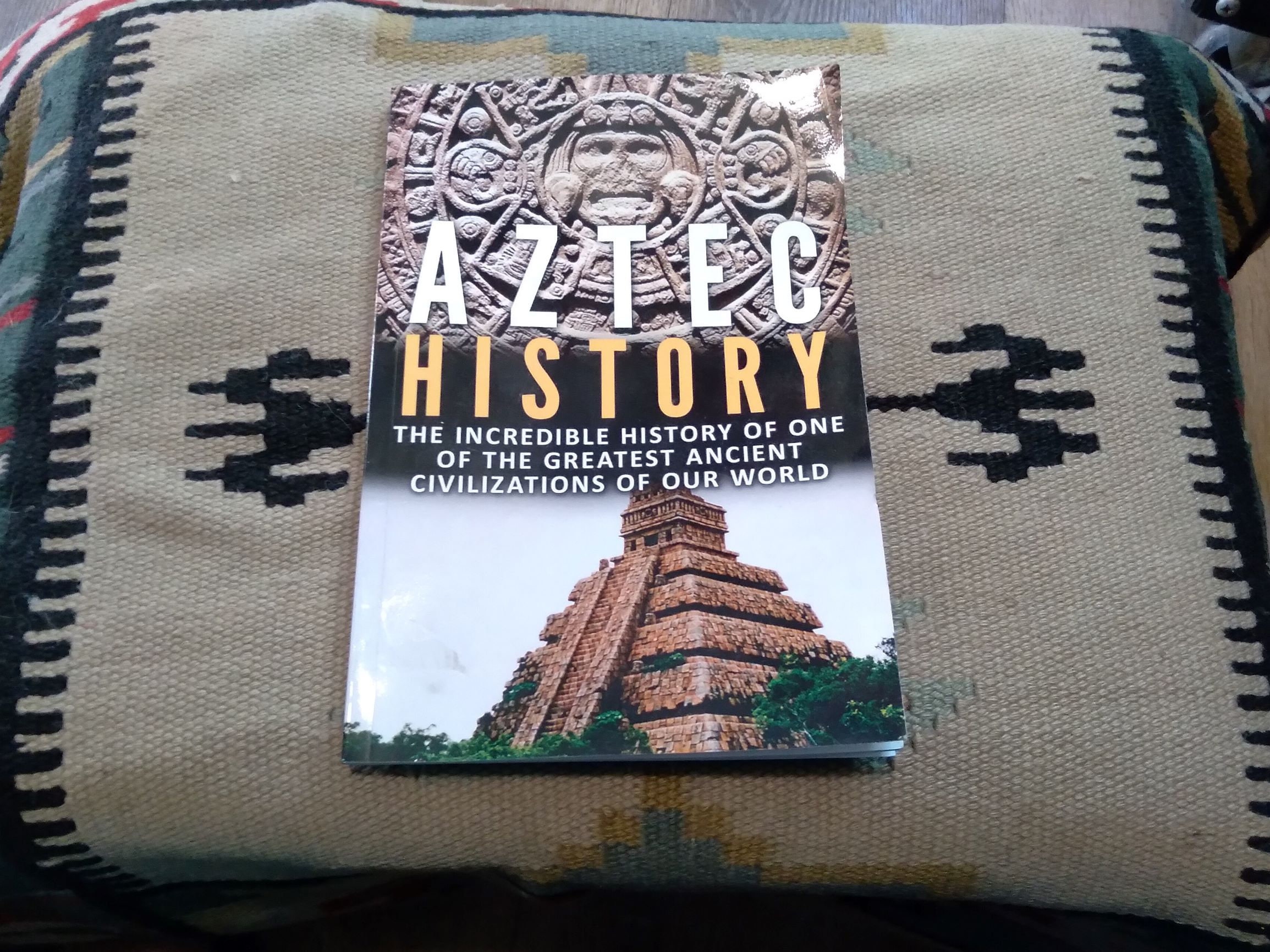 Aztec History: the Incredible History of One of the Greatest Ancient ...