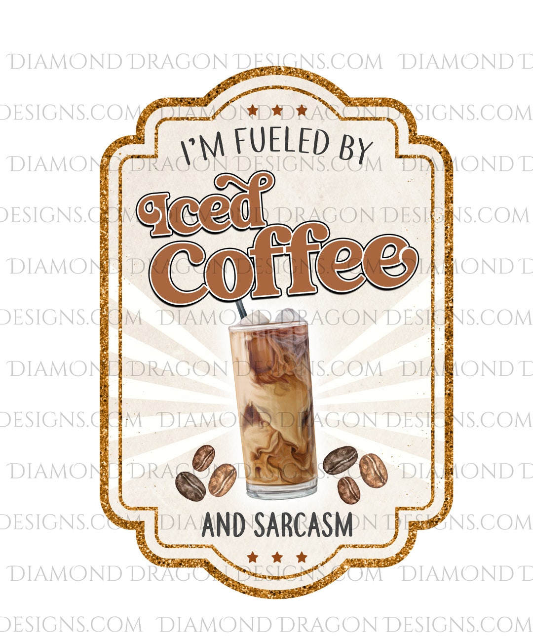 Iced Coffee Label Waterslide, Fueled by Iced Coffee and Sarcasm, Coffee ...