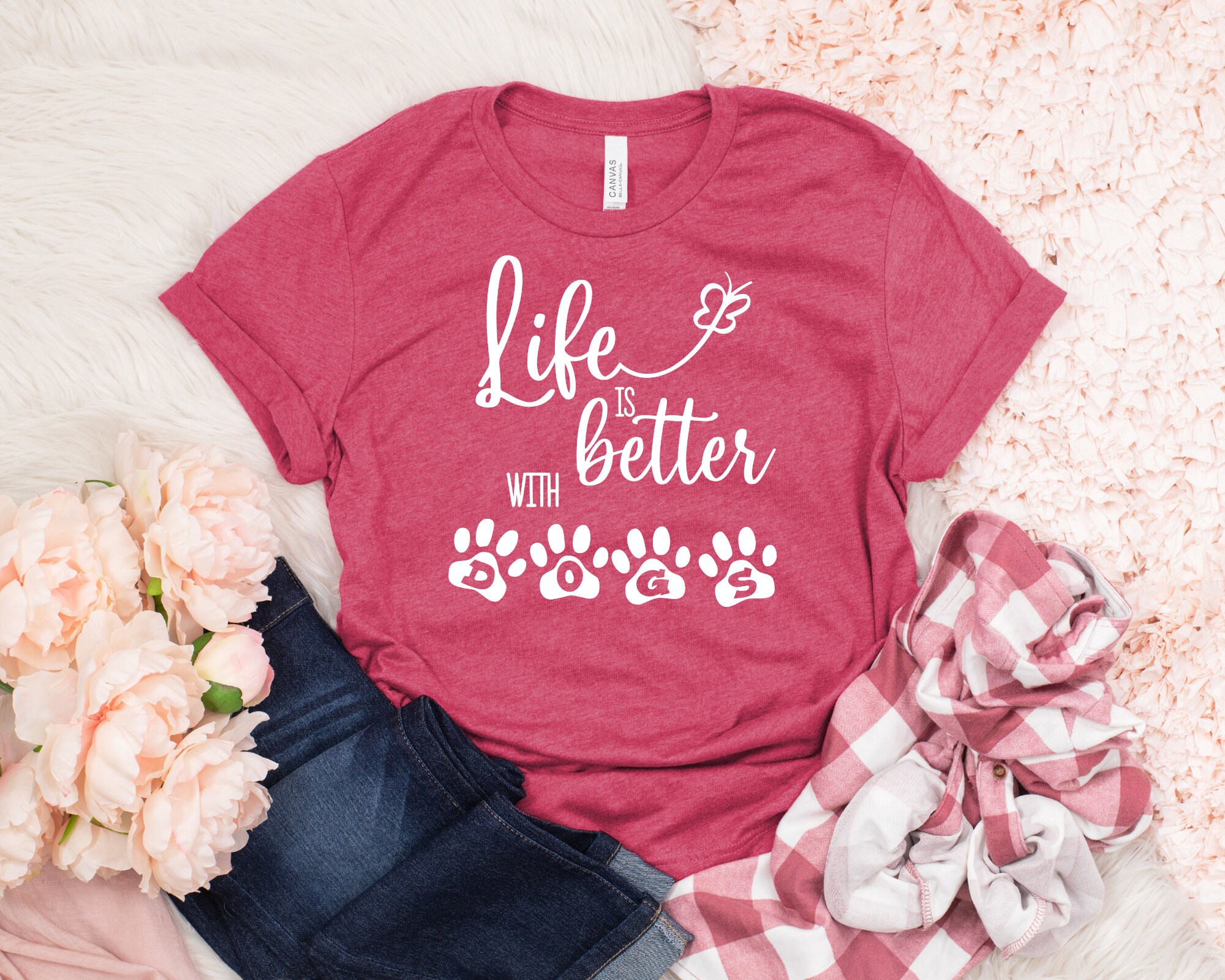 Life is Better With Dogs Shirt, Dog Shirt, Dog Lovers Shirt, Pet Lovers ...