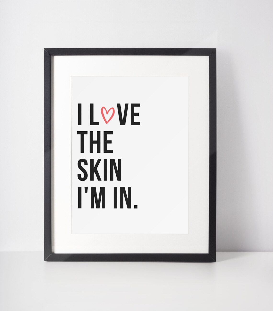 I Love The Skin I'm In Quote Wall Art INSTANT DOWNLOAD | Etsy