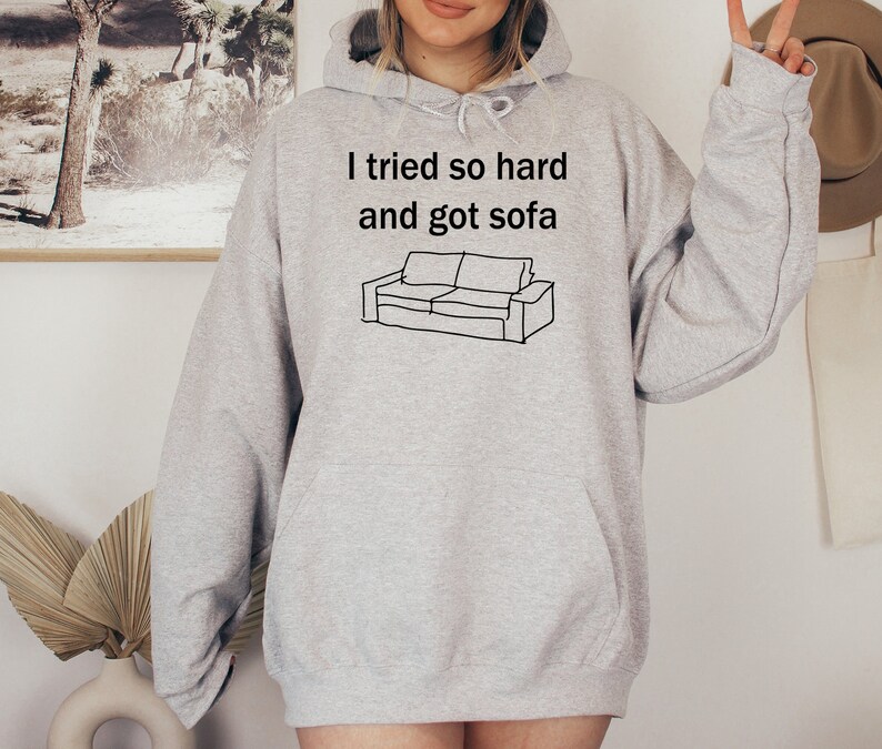 I Tried So Hard And Got Sofa Shirt I Tried So Hard And Got Etsy
