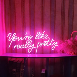 You're Like Really Pretty,custom Neon Sign,pink Led Light,neon Sign ...