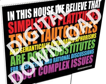 Yard Sign: in This House We Believe That Simplistic Platitudes | Etsy