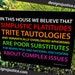 Yard Sign: in This House We Believe That Simplistic Platitudes Trite ...