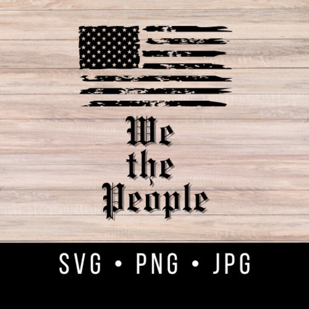 We the People SVG We the People Flag SVG American Flag SVG - Etsy UK