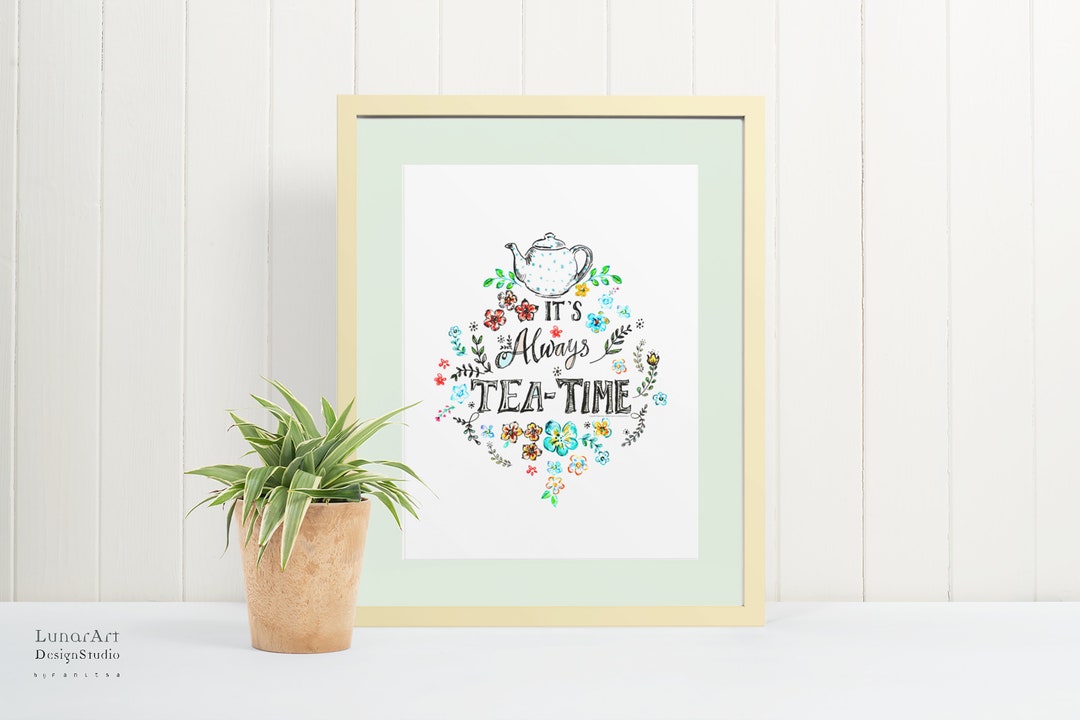 It's Always Tea Time Tea Lover Printable Art Large Wall - Etsy