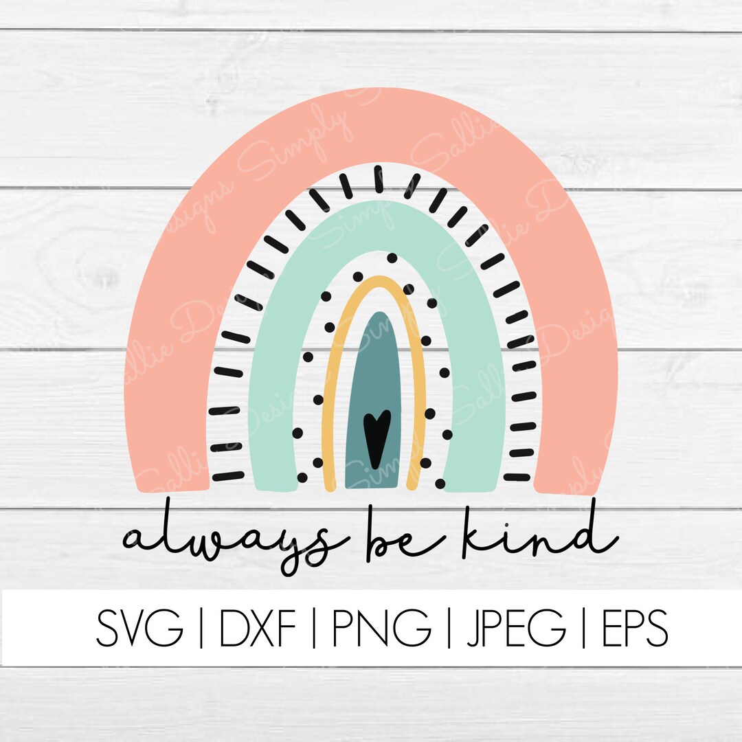 Always Be Kind Boho Rainbow SVG File Rainbow DXF SVG File Silhouette ...