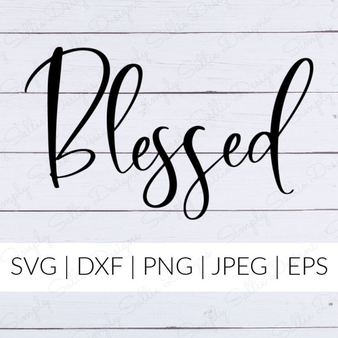Blessed SVG File Blessed DXF SVG File Silhouette Cut File Cricut Cut ...