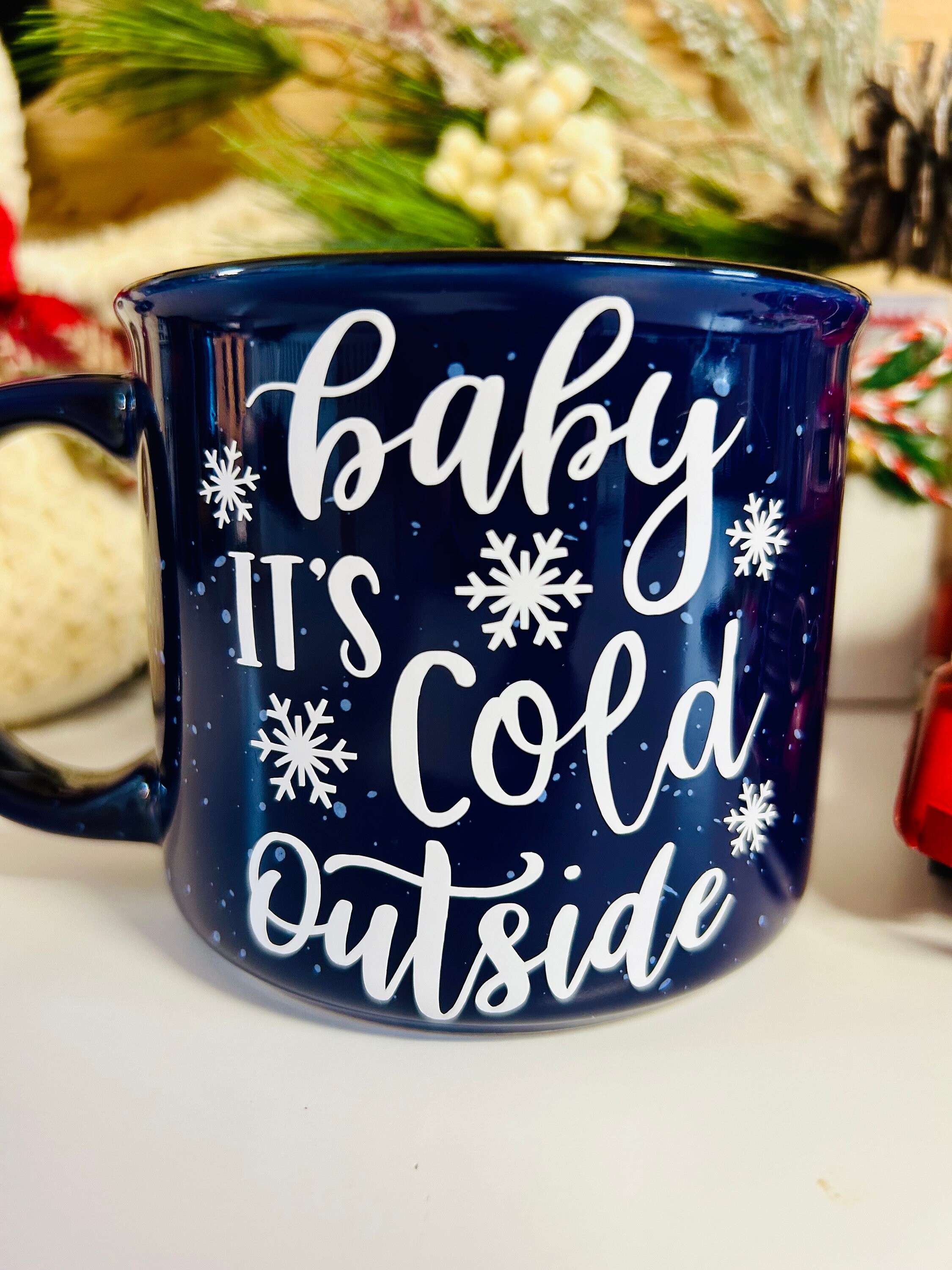 Baby It's Cold Outside Mug, Winter Mug, Hot Chocolate Mug, Mug for the ...