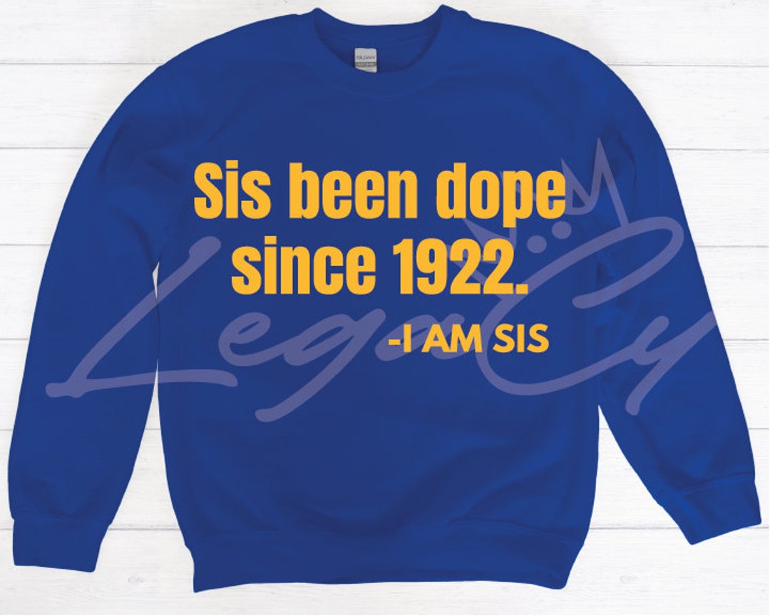 Sis Been Dope Since 1922 / Available in Tee, Crewneck, Hoodie, Tank ...