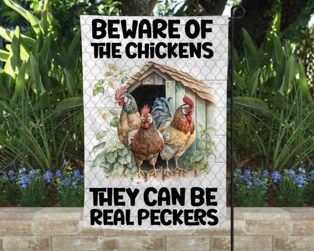 Beware of Chickens They Can Be Real Peckers Garden Flag Welcome Flag ...
