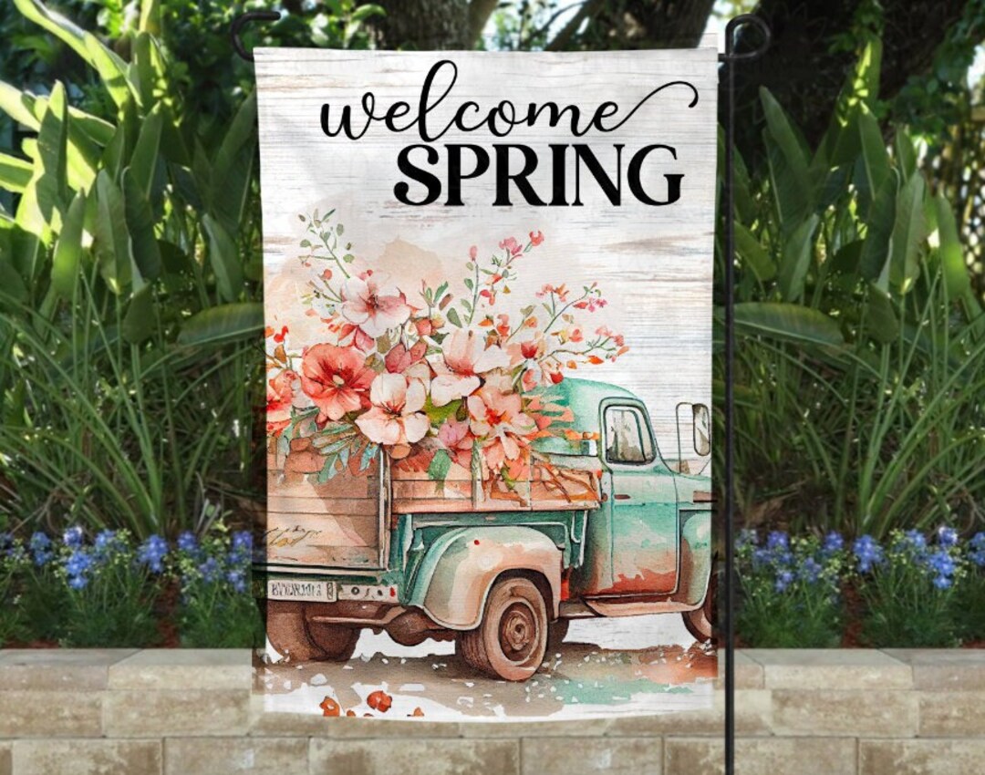 Welcome Spring Truck Floral Welcome Garden Flag Welcome Flag ...