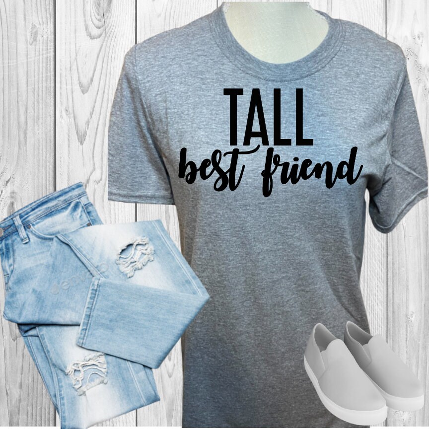 EVERY SHORT GIRL Needs A Tall Best Friend Every Tall Girl - Etsy