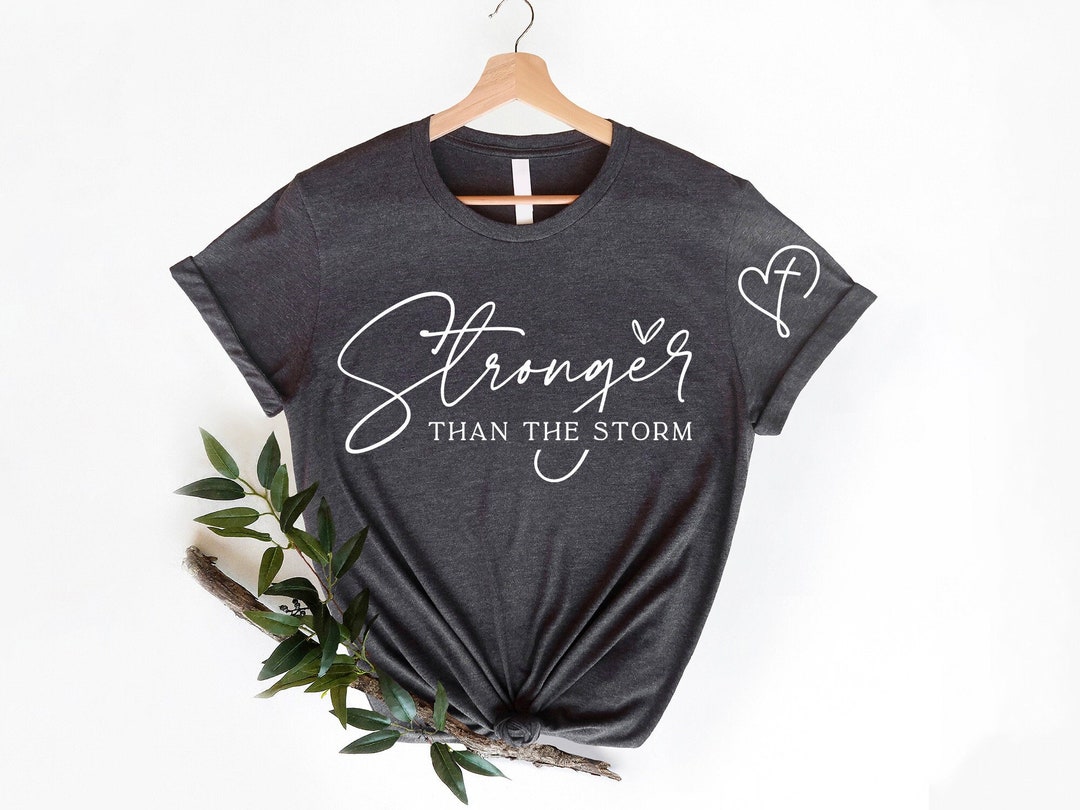 Encouragement Shirts for Women, Motivational Stronger Than the Storm T ...