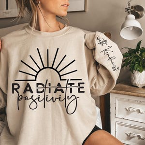 Radiate Positivity Sweatshirt - Inspirational Shirt - Positive Thinking ...