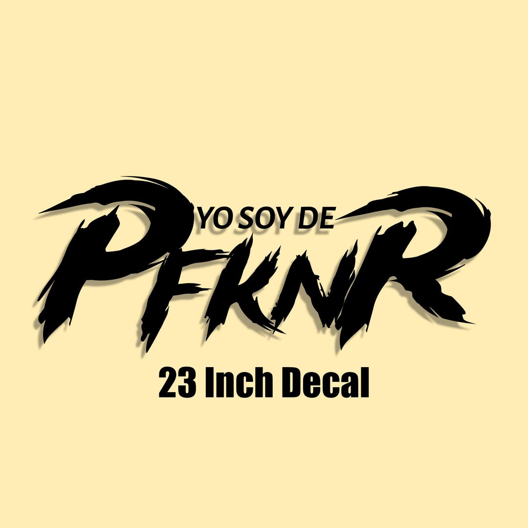 23" Yo Soy De P Fkn R Decal | Puerto Rico Car Sticker, Boricua Pride ...