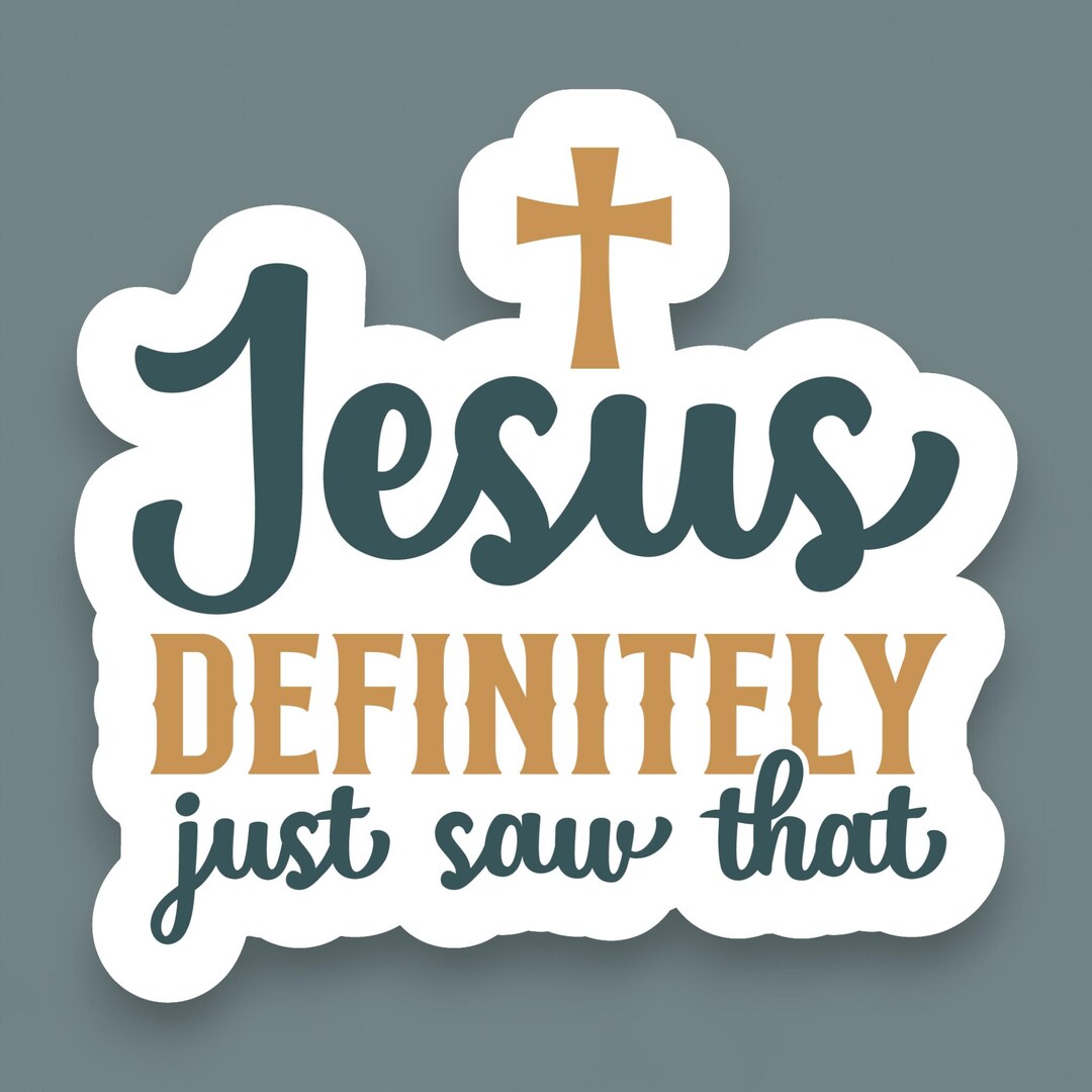 Jesus Definitely Just Saw That Sticker – Funny Christian Faith Vinyl ...