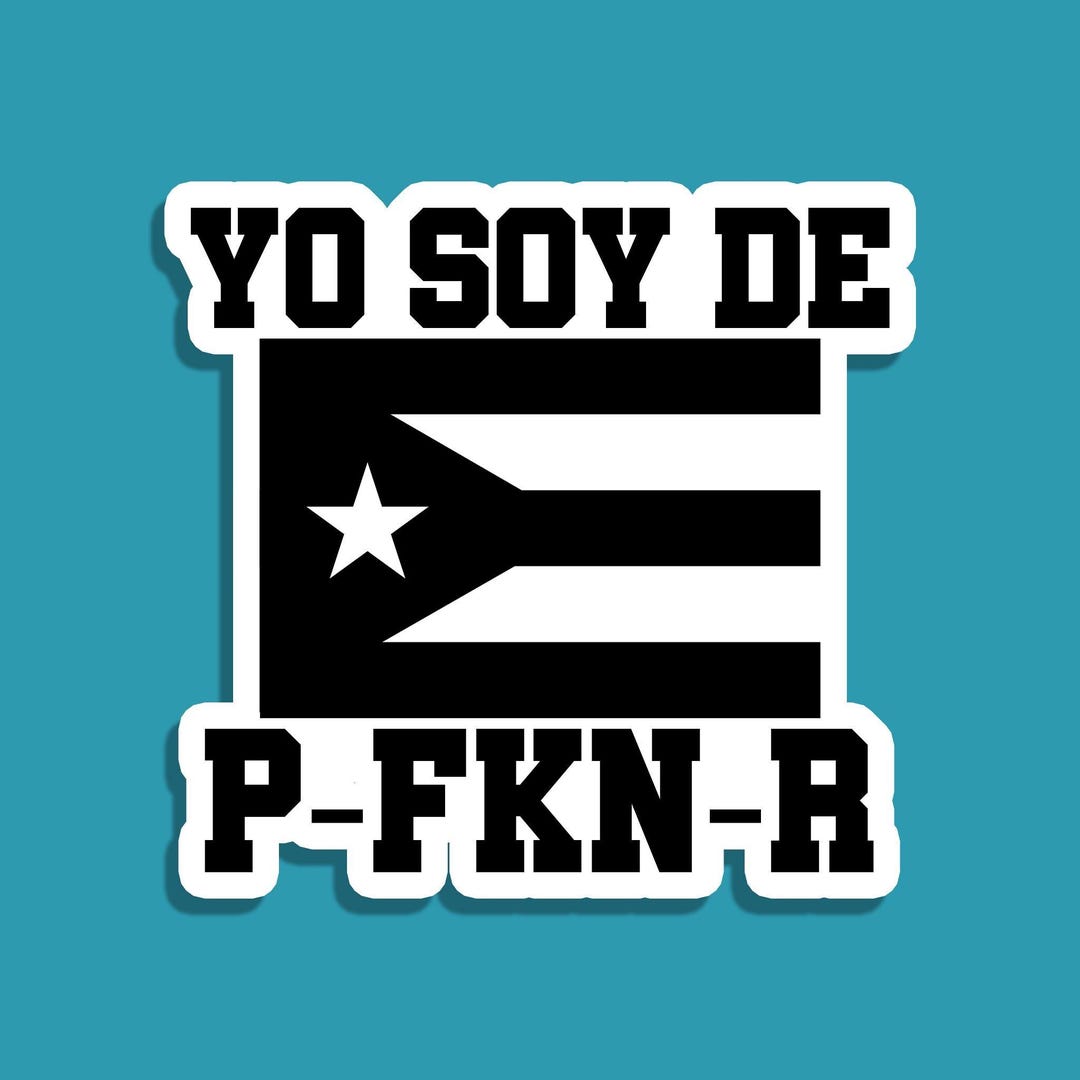 Yo Soy De P-FKN-R Sticker (black and White) | Puerto Rican Pride Vinyl ...