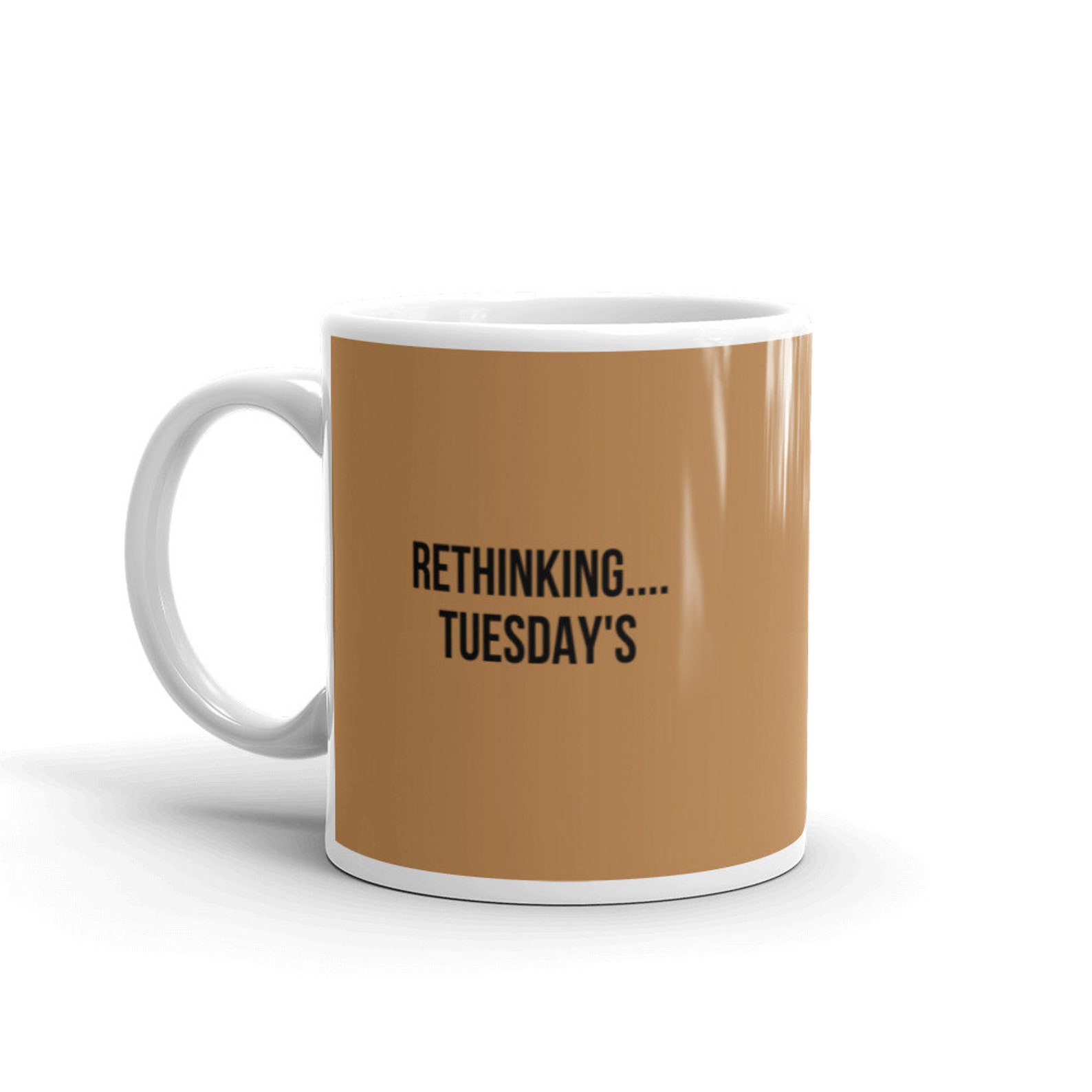 Rethinking Tuesdays....quote Mug, Wellness Mug, Glossy Coffee Mug ...