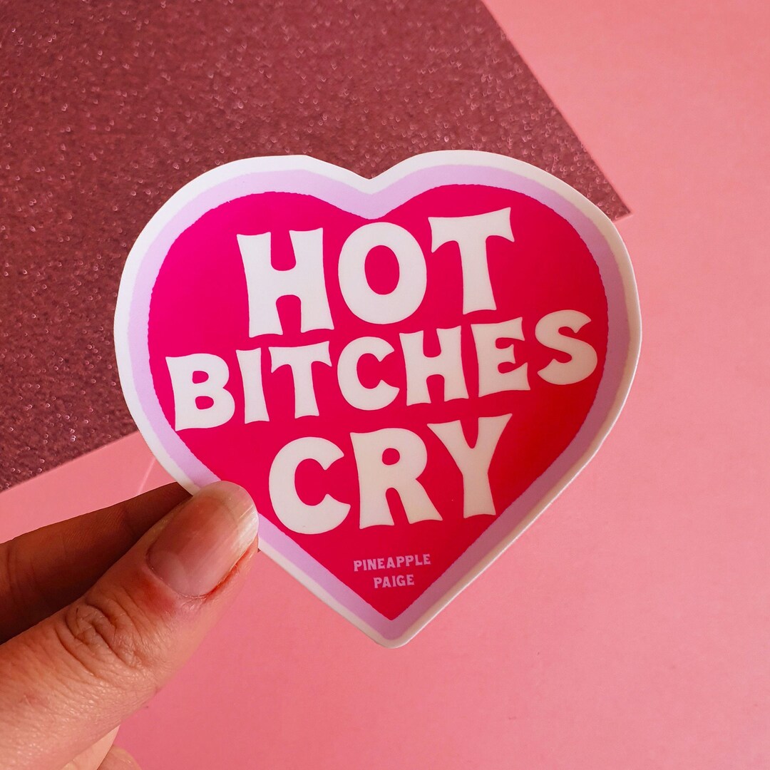 Hot Bitches Cry Sticker, Sweary Sticker, Crying Sticker, Adult Sticker ...