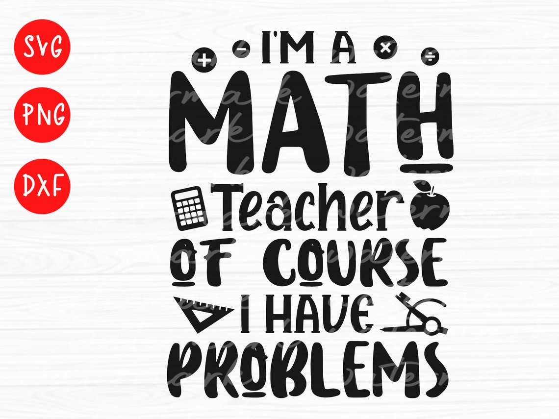 I'm a Math Teacher svg Math Svg Funny Math Teacher Svg | Etsy