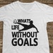 Soccer SVG: Whats Life Without Goals, Player Silhouette (digital ...