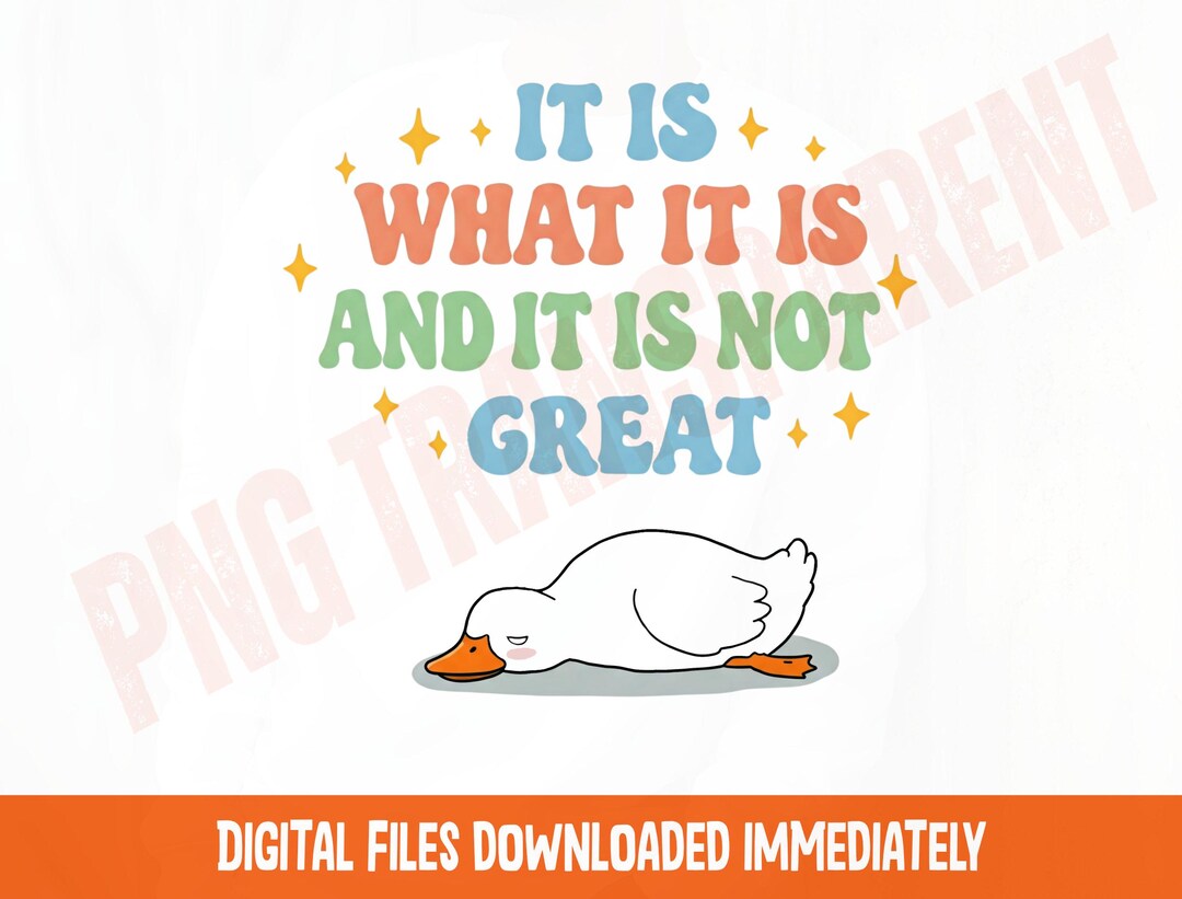 Funny Duck Png, It is What It is Png, Sarcastic Quote Png, Cute Duck ...