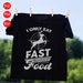 Deer Hunting SVG: I Only Eat Fast Food, Forest PNG DXF (digital ...