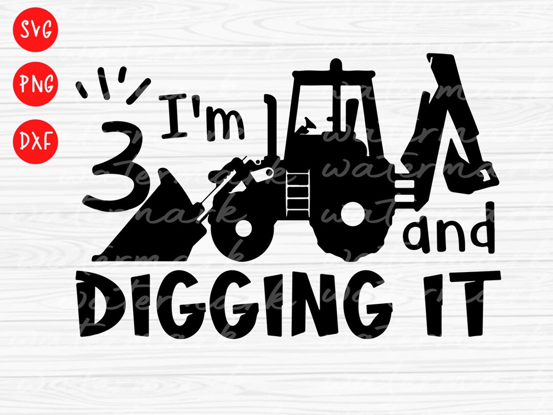 Construction SVG I'm Digging It Svg Construction Theme - Etsy