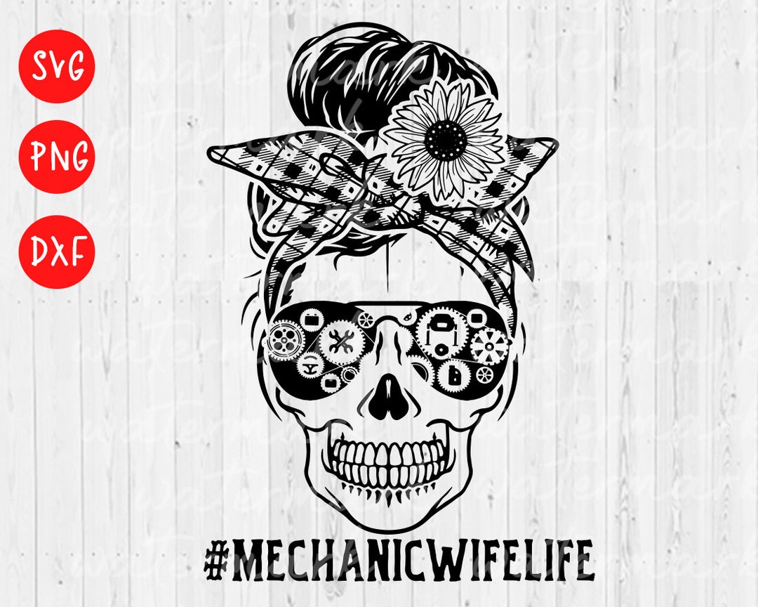 Mechanic Wife Life Skull SVG PNG DXF - Digital Download - Etsy