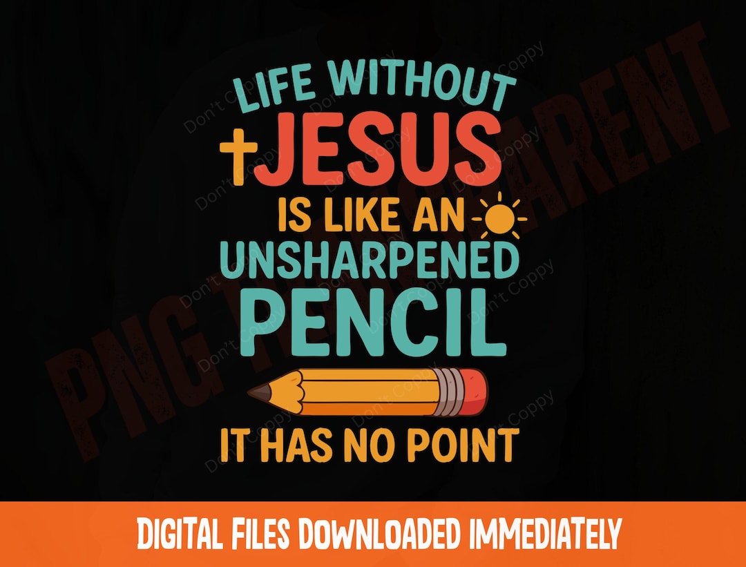 Life Without Jesus Pencil PNG, Unsharpened Pencil No Point, Christian ...