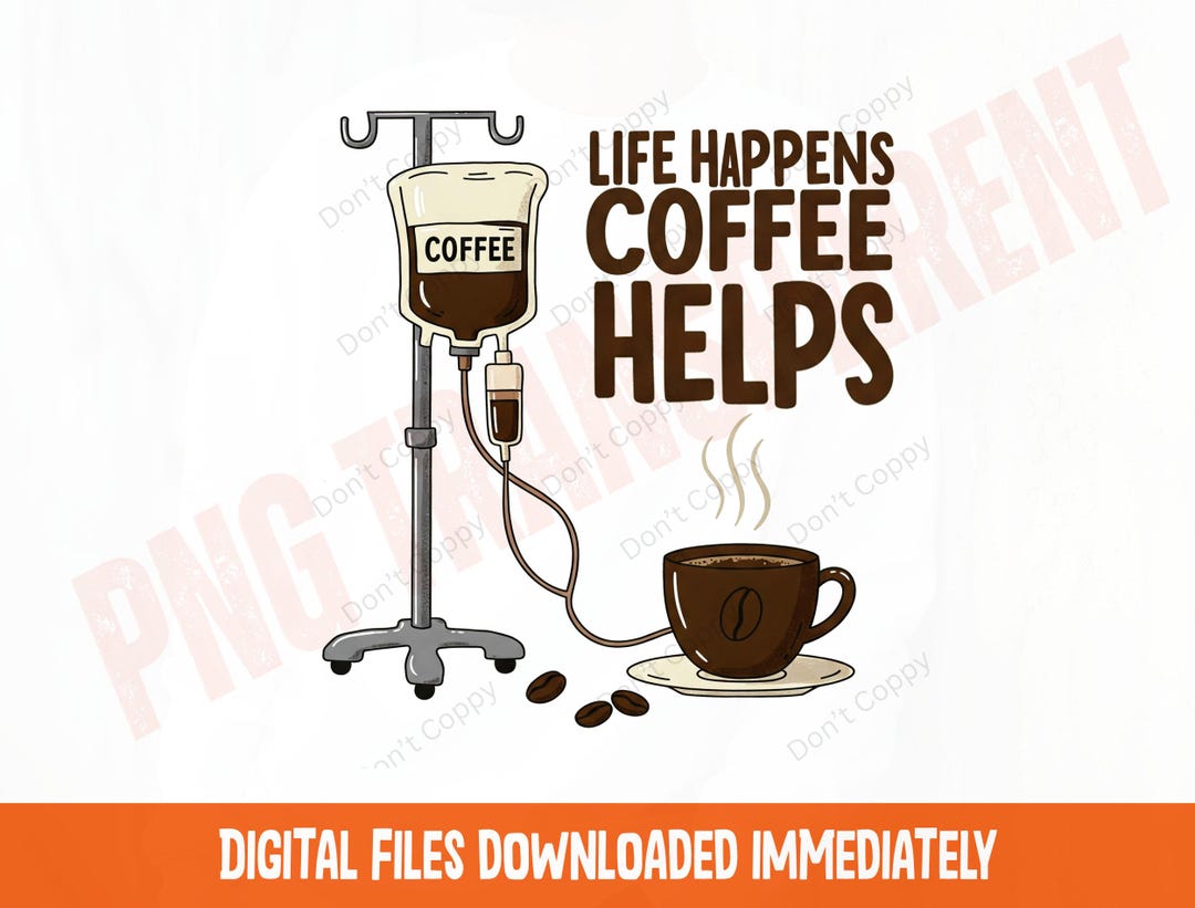Funny Coffee IV Drip PNG: Coffee Lover Sublimation Design - Etsy