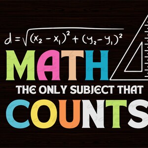 Math Teacher Svg, Math the Only Subject That Counts, Math Teacher Shirt ...