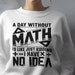 A Day Without Math, Math Svg, Funny Math Teacher Svg Math Person - Etsy