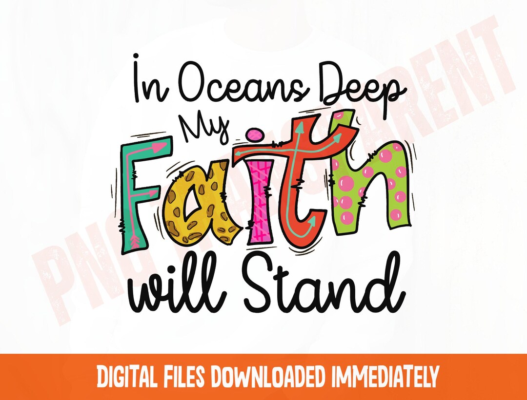 In Oceans Deep My Faith Will Stand PNG Sublimate Design Download - Etsy
