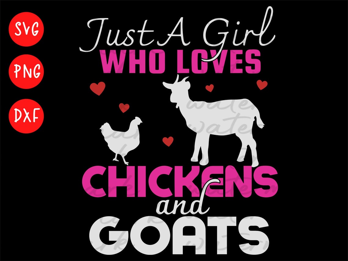 Goat Svg Just A Girl Who Loves Chickens And Goats Farmer Etsy