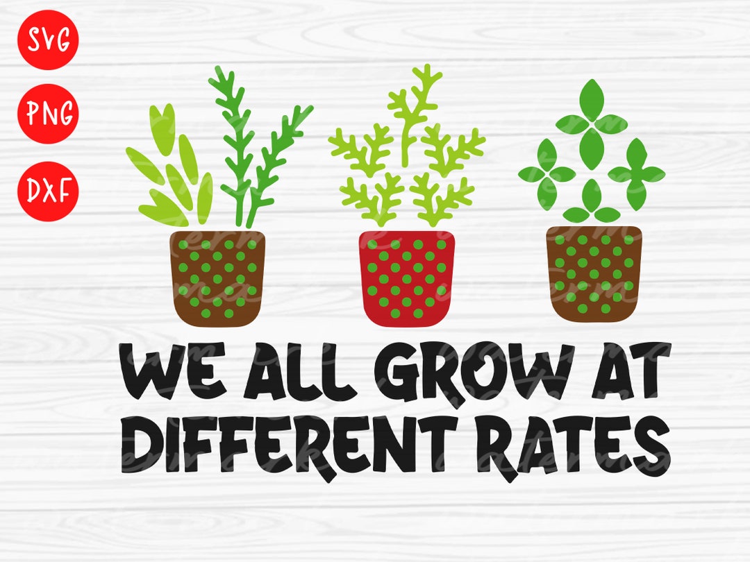 We All Grow at Different Rates Svg, Counselor Cut File, School ...