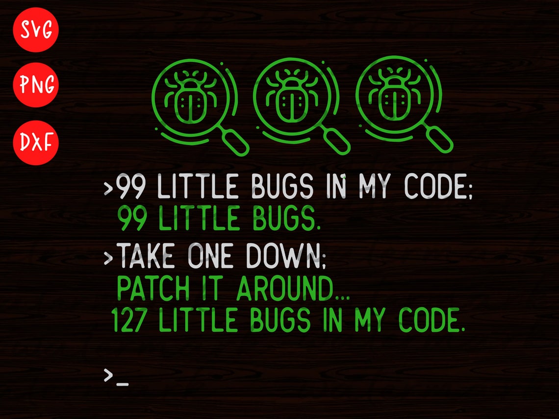 99 Little Bugs in the Code Software Engineer Programmer Svg - Etsy