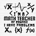 Math Teacher Svg, Funny Teacher Svg, I'm A Math Teacher of Course I ...