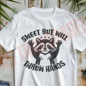 Sweet but Will Throw Hands SVG PNG, Raccoon Svg, Funny Sarcasm Png ...