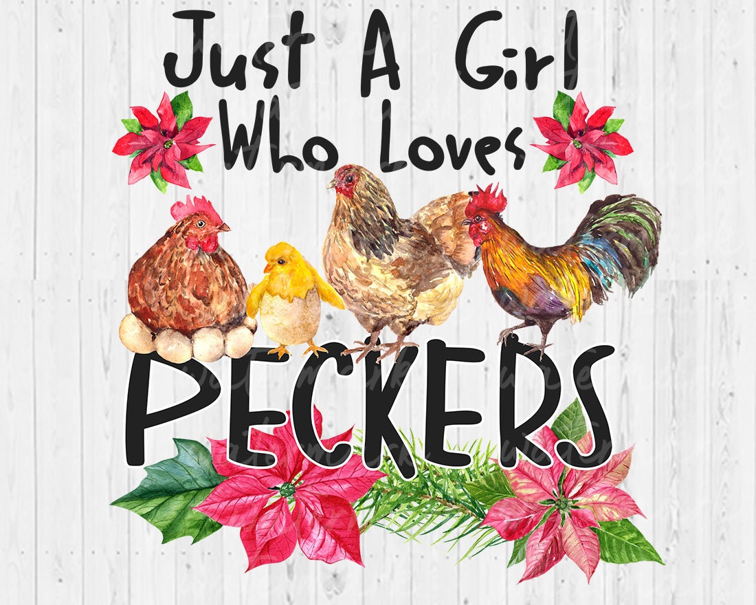 Just A Girl Who Loves Peckers Sublimation Design Funny Humor Etsy