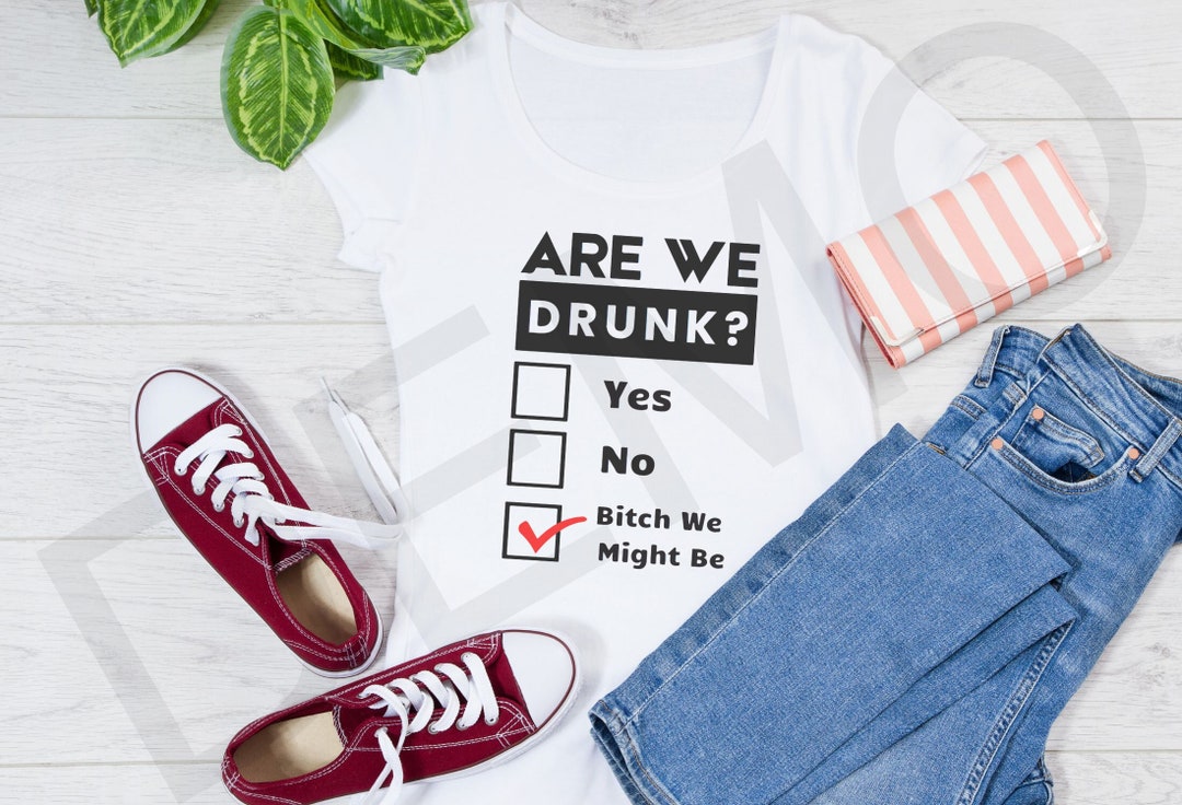 Are We Drunk Svg, Sarcastic Svg, Drinking Svg, Drinking Png, Girls ...