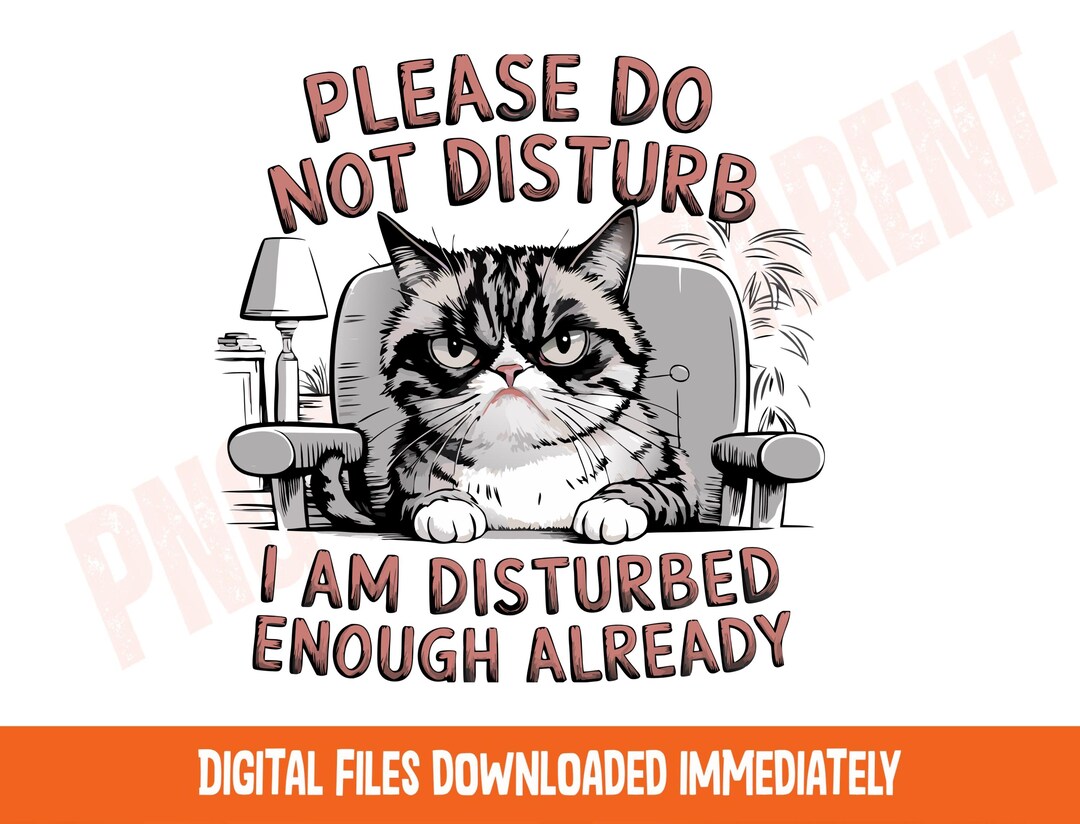 Grumpy Cat Do Not Disturb Sign Png, Funny Cat Quote Png, Disturbed Cat ...