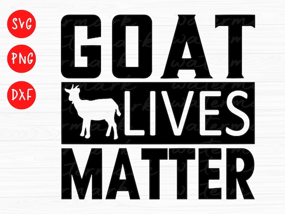 Goat Lives Matter Svg Farm Svg Goat Png Farm Life Svg Goat | Etsy