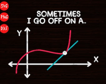 I Go off on a Tangent Svg - Etsy